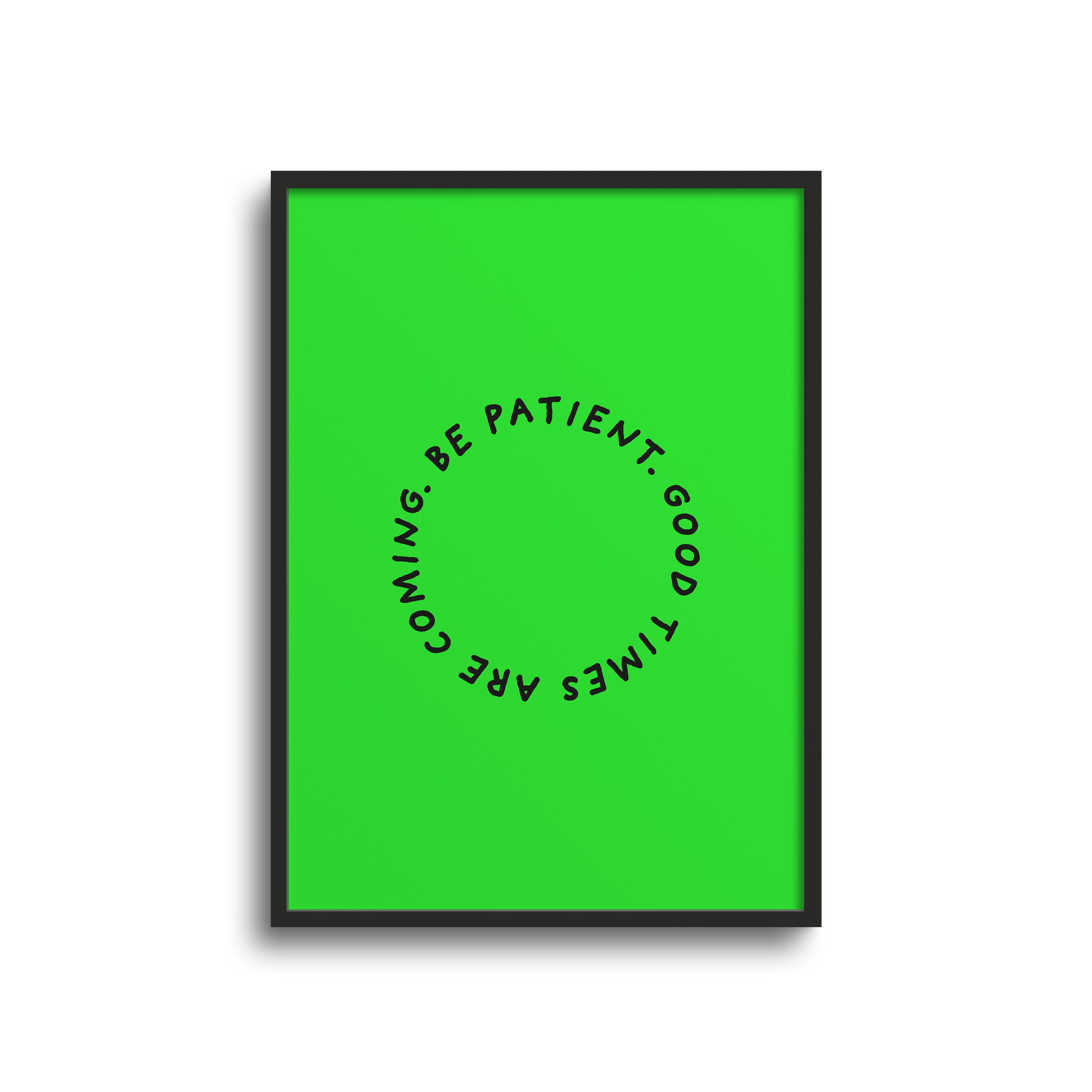 POSTER STATEMENTS – BE PATIENT NEON GRÜN – Studio Schön® | selekkt.com