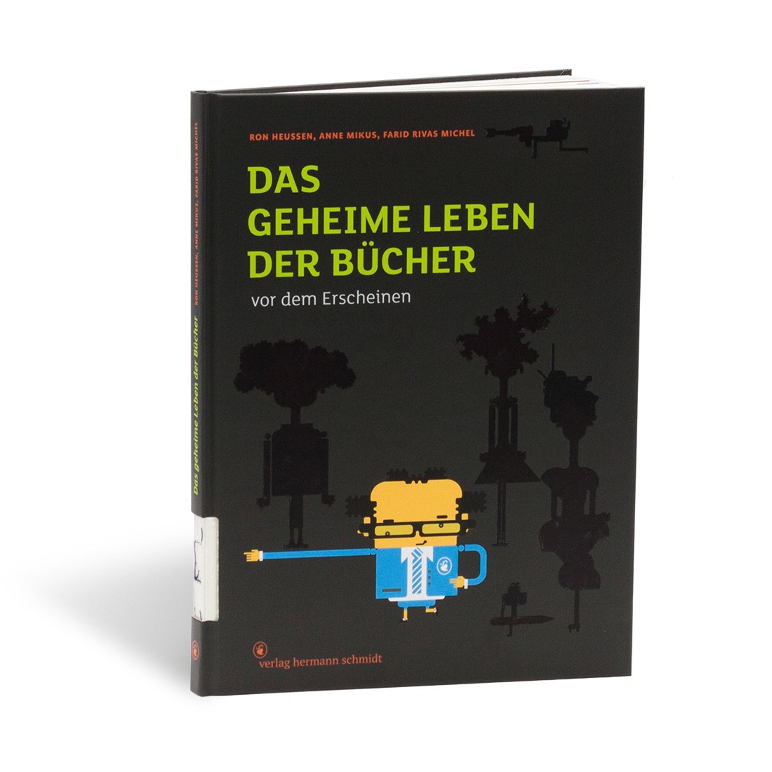 »Das geheime Leben der Bücher ... vor dem Erscheinen« von Ron Heussen ...